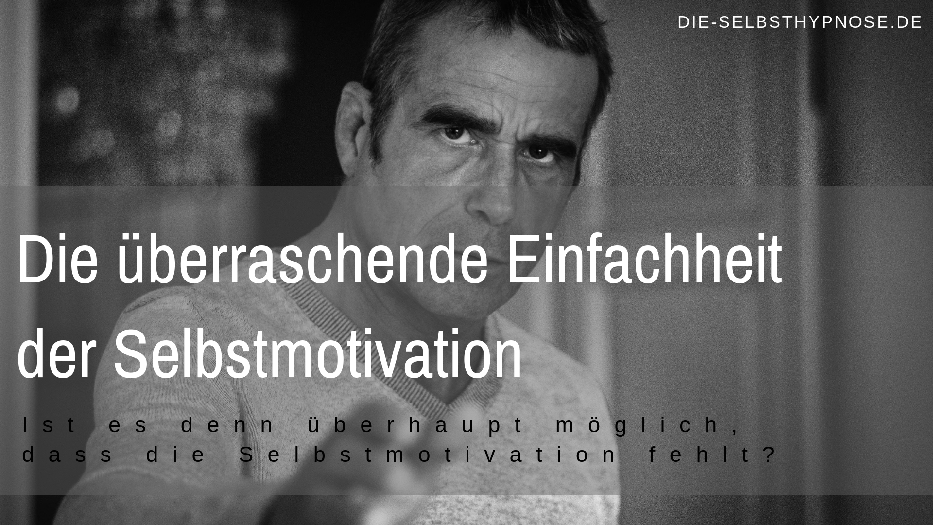 Die überraschende Einfachheit der Selbstmotivation